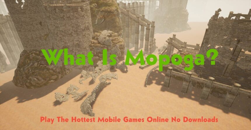 Mopoga – Play The Hottest Mobile Games Online No Downloads
